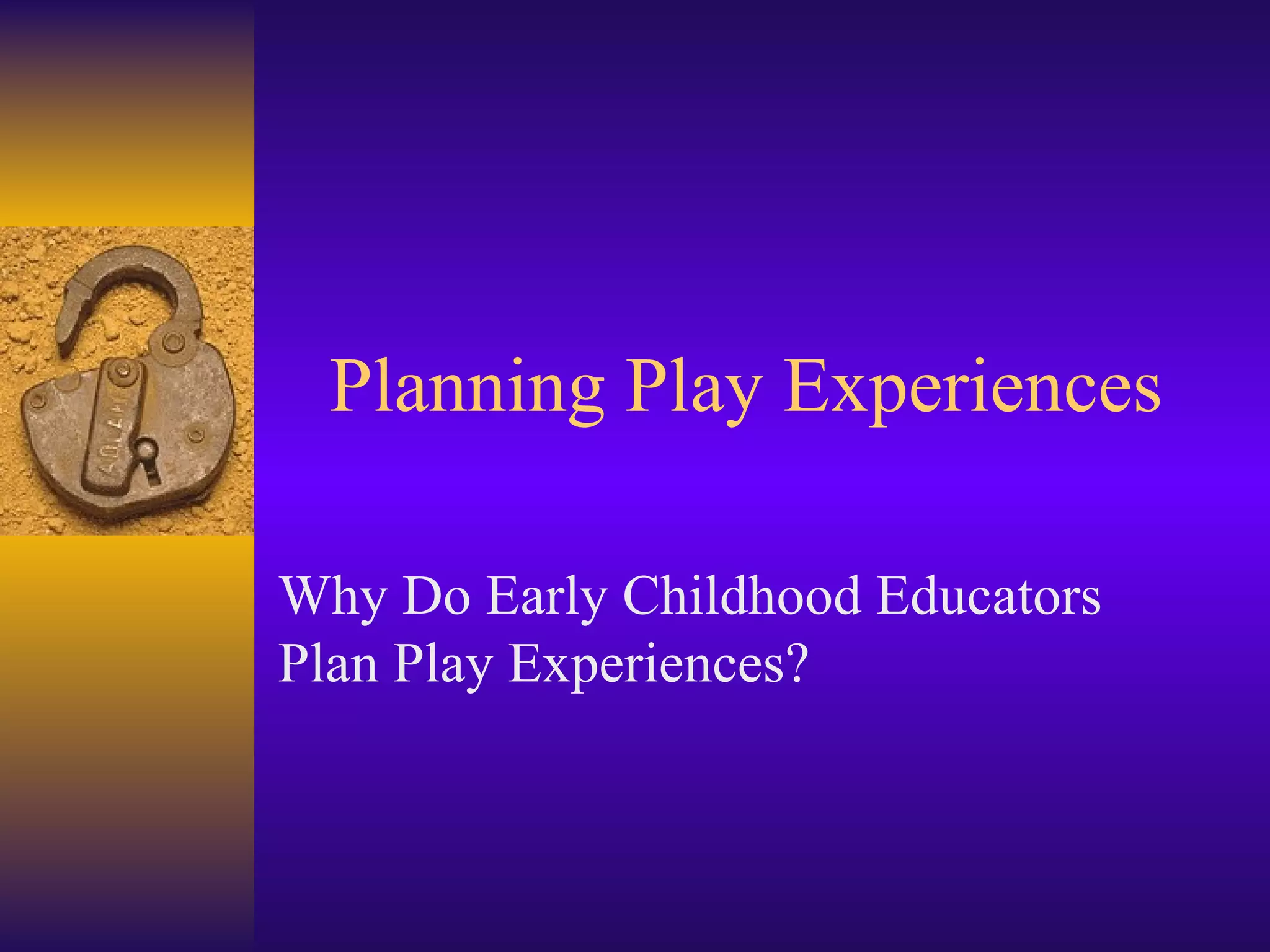 Planning play experiences | PPT