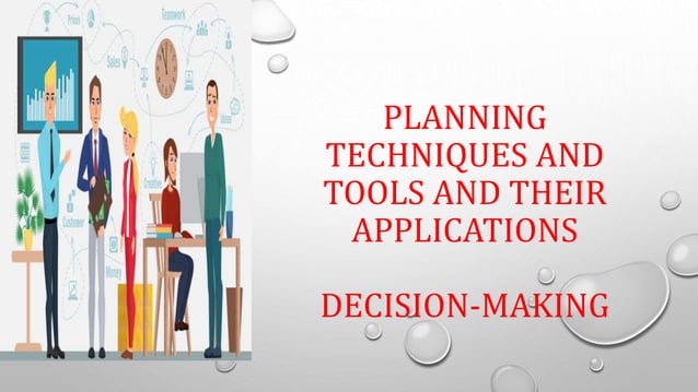 Planning Techniques and Tools and their Applications, Decision-Making.pptx