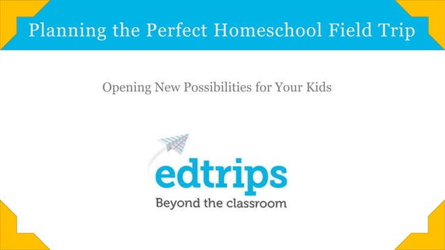 Planning the Perfect Homeschool Field Trip | PPTX