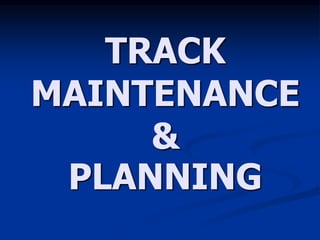 Planning track maintenance.ppt