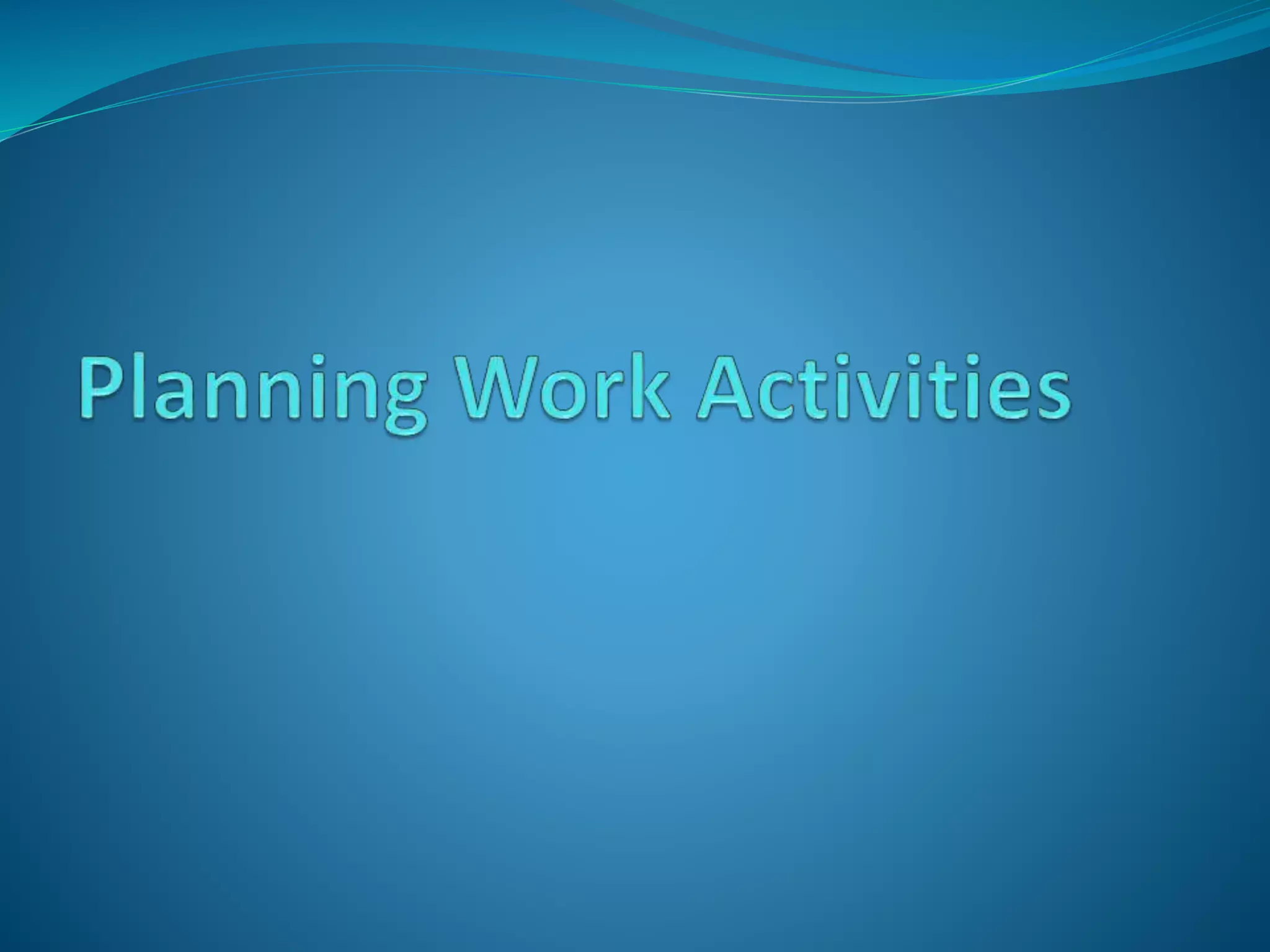 Planning work activities | PPTX