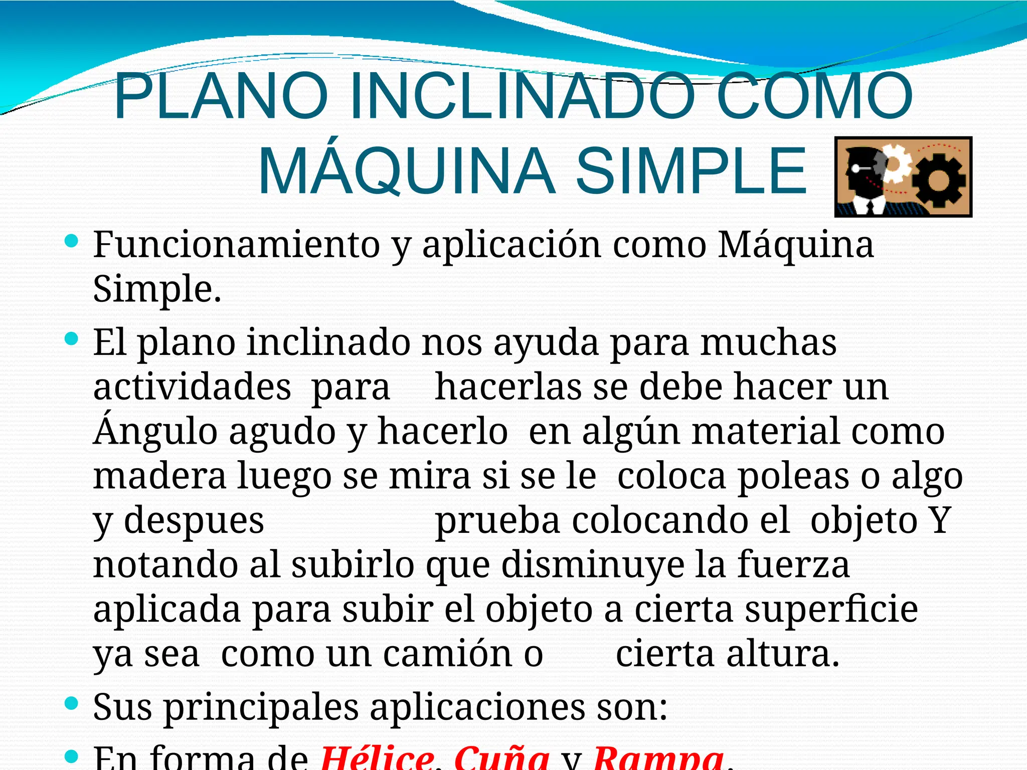 MAQUINAS SIMPLES: EL PLANO INCLINADO COMO MAQUINA SIMPLE | PPT