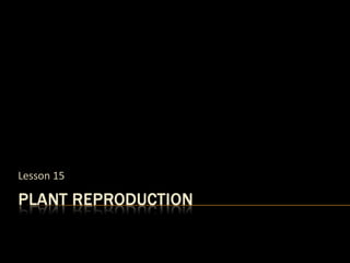 plant reproduction.pptx | Infertility | Reproductive Health