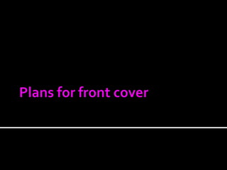 Plans for front cover | PPTX | Education