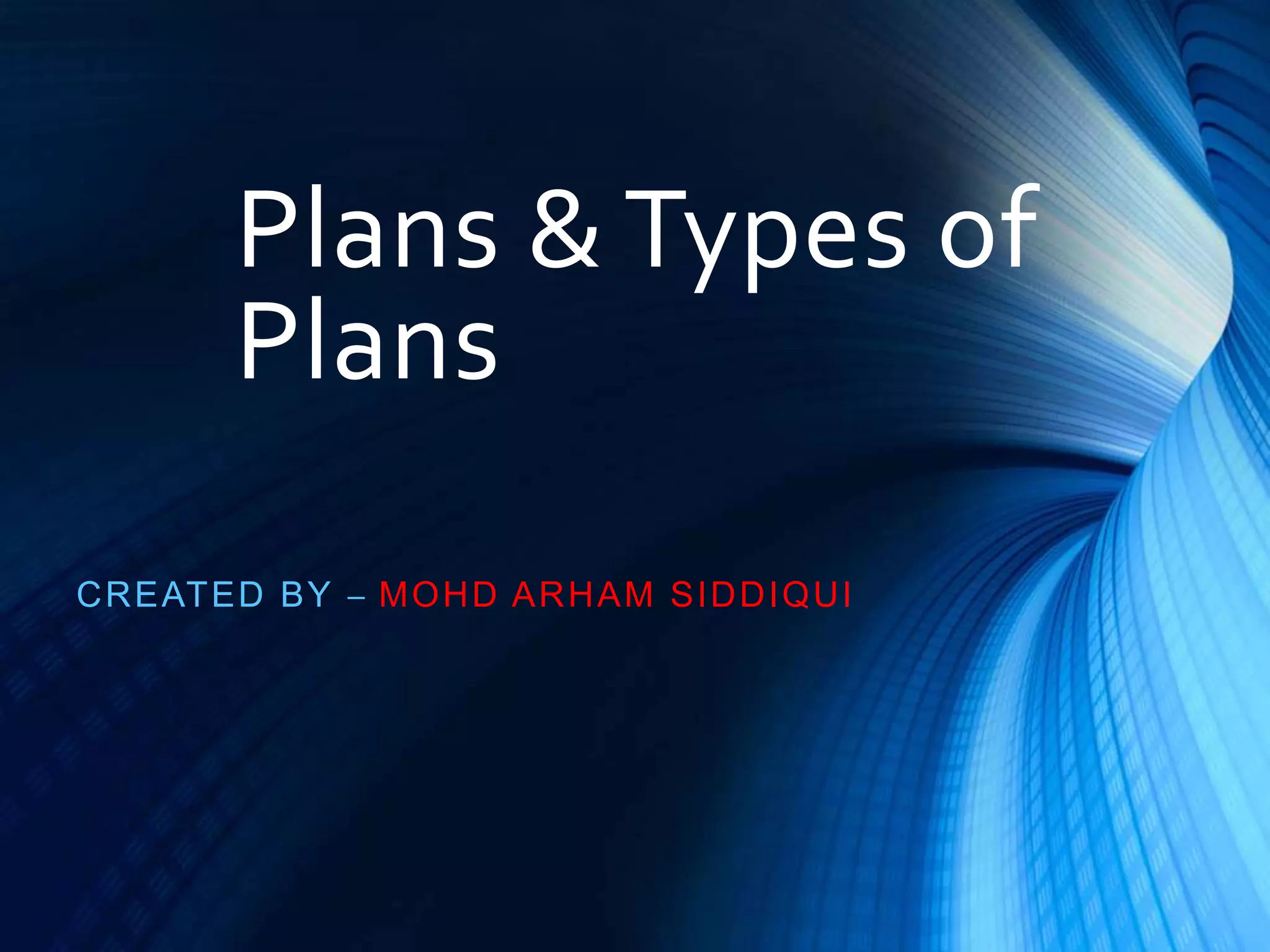 Planning & Types of Plans : By Arham | PPTX