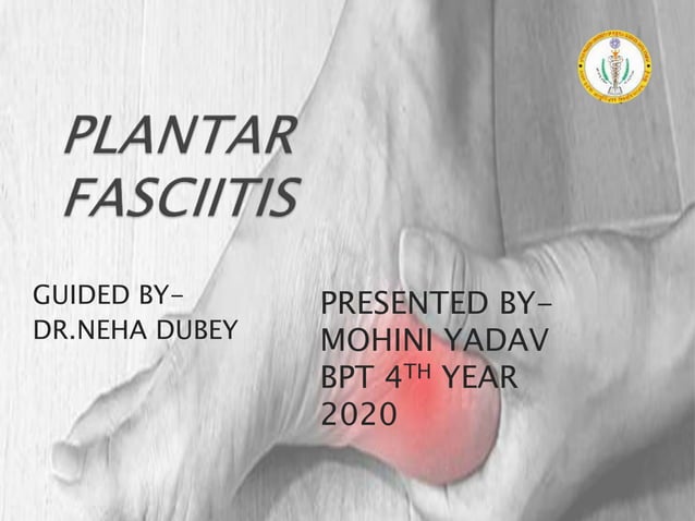 PLANTAR FASCIITIS .pptx. This ppt is based on sports condition plantar fasciitis | PPTX