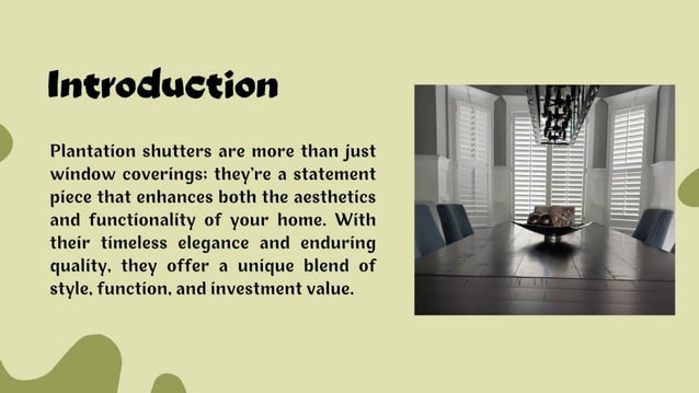Plantation Shutters: Style, Function and Values.pptx