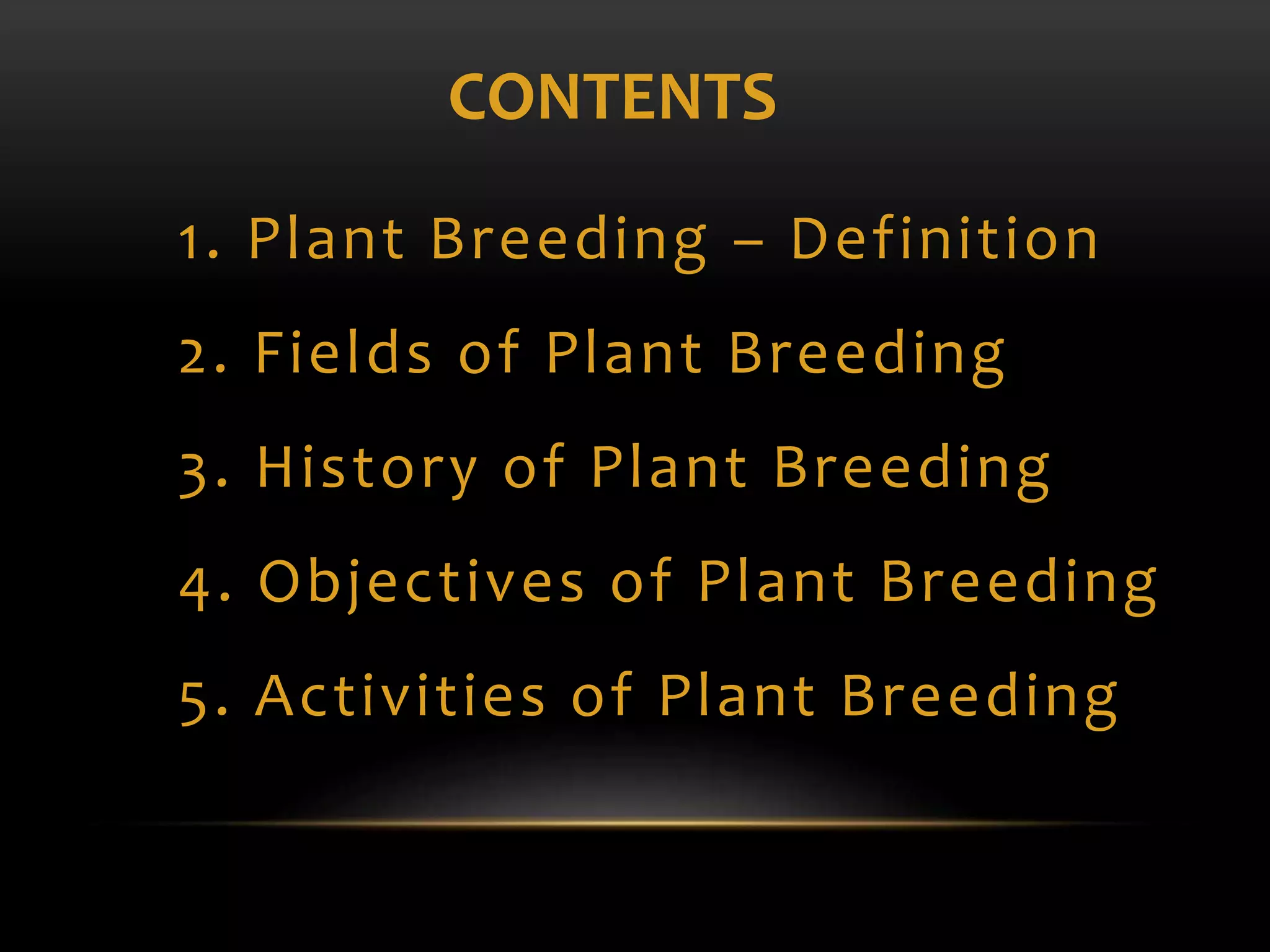 Plant breeding - History, Objectives & Activities | PPTX