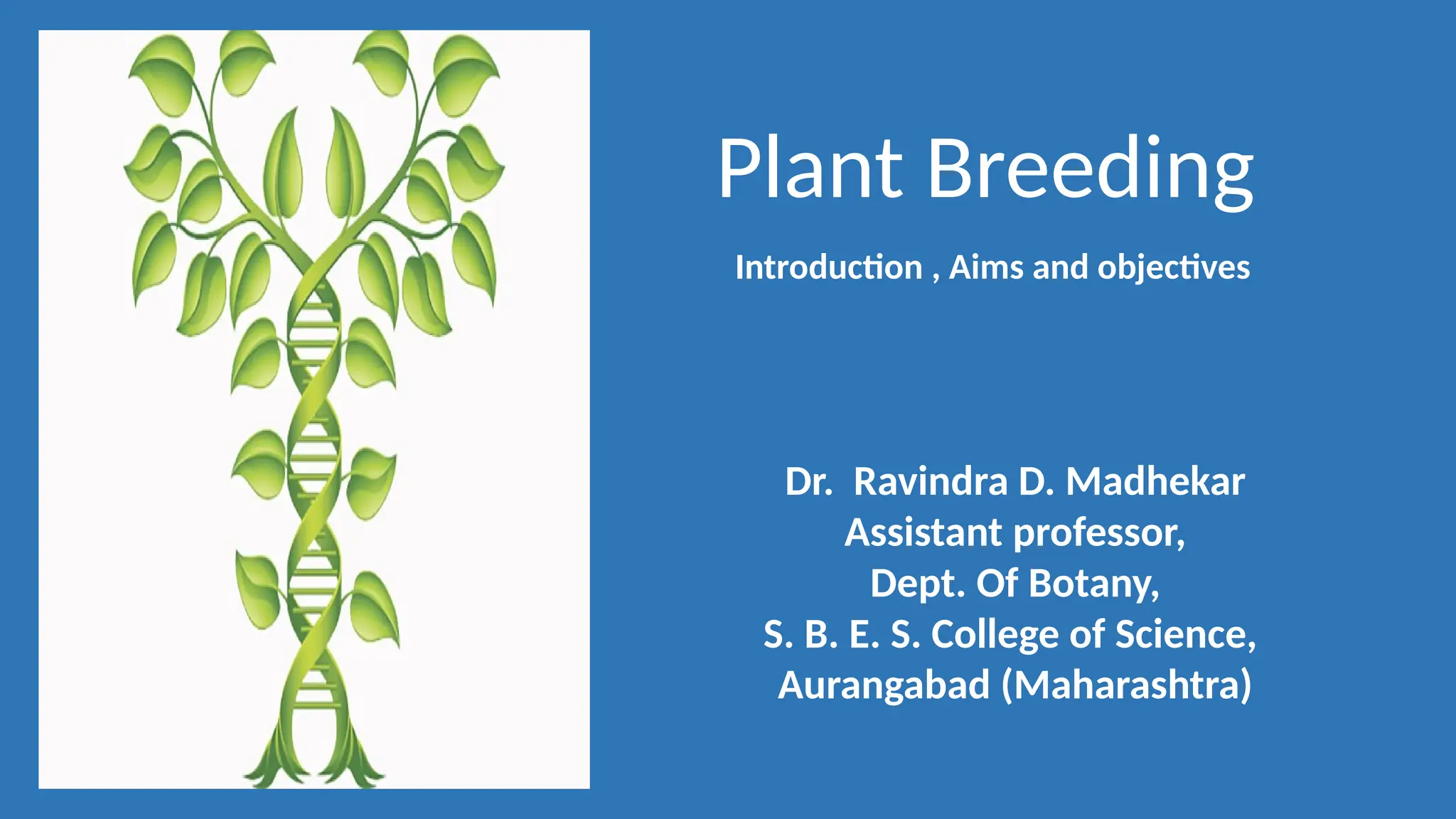 Plant Breeding (Intraduction, Aims and objectives).pptx