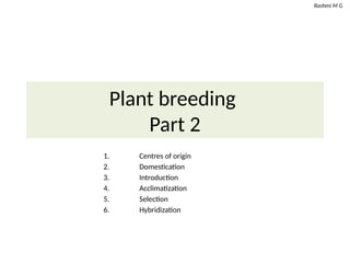 Plant breeding part 2 (Centres of Origin, Domestication, Introduction ...