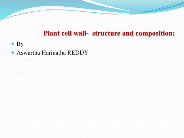 Plant cell wall structure and composition | PPTX