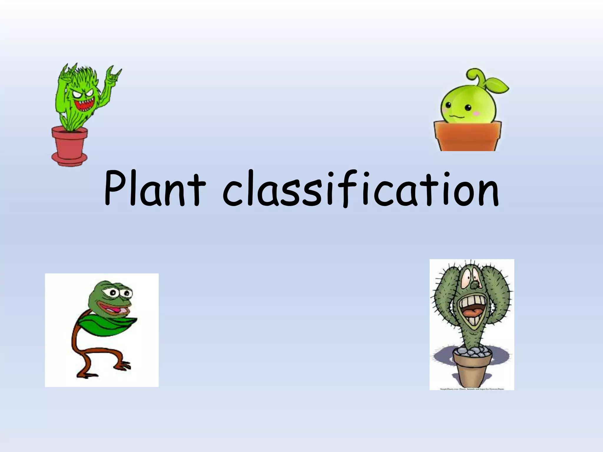 Plant classification | PPTX
