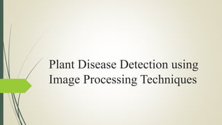 Plant disease detection using image processing.pptx