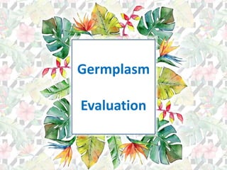 Plant exploration, germplasm collection, conservation and utilization ...