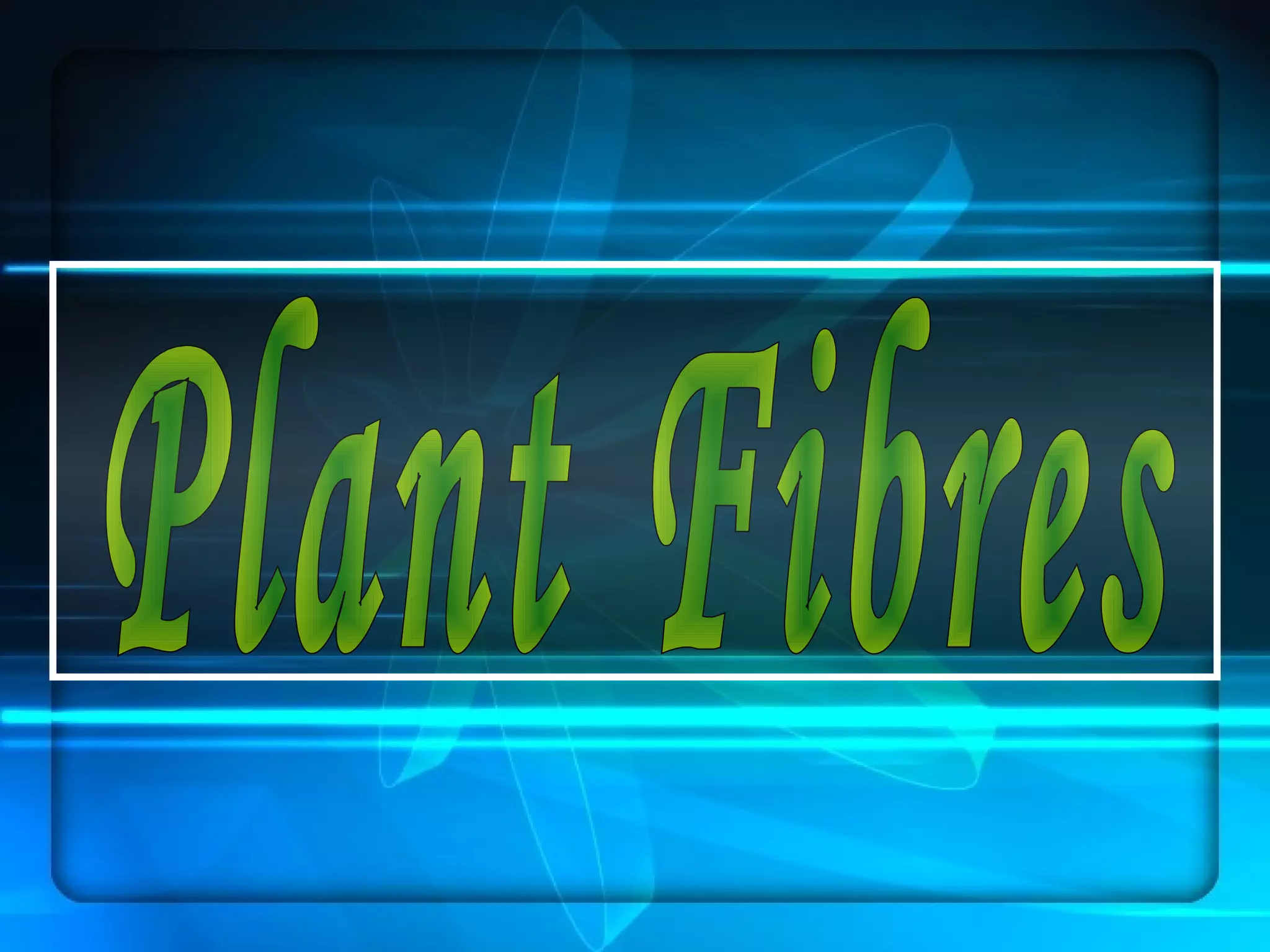 Plant fibres | PPT