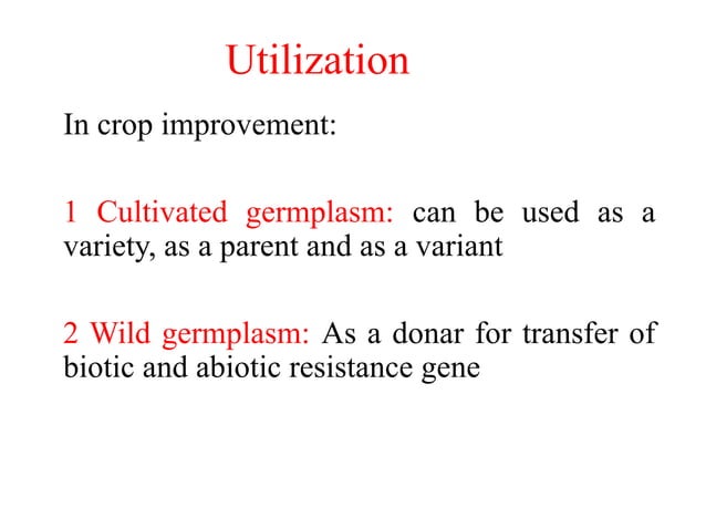 Plant Genetic Resource or Germplasm related to Plant Breeding | PPT