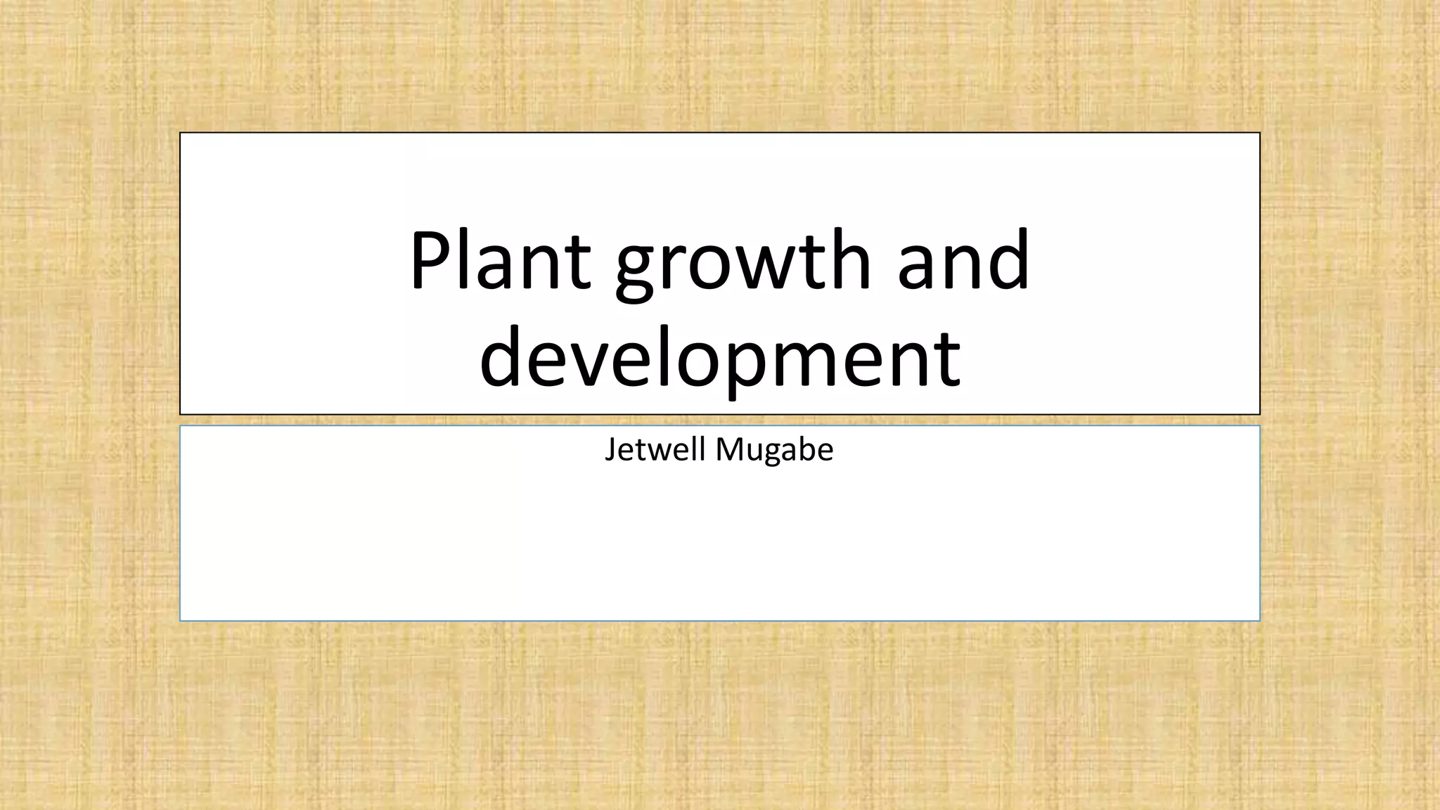 Plant growth and development.pptx