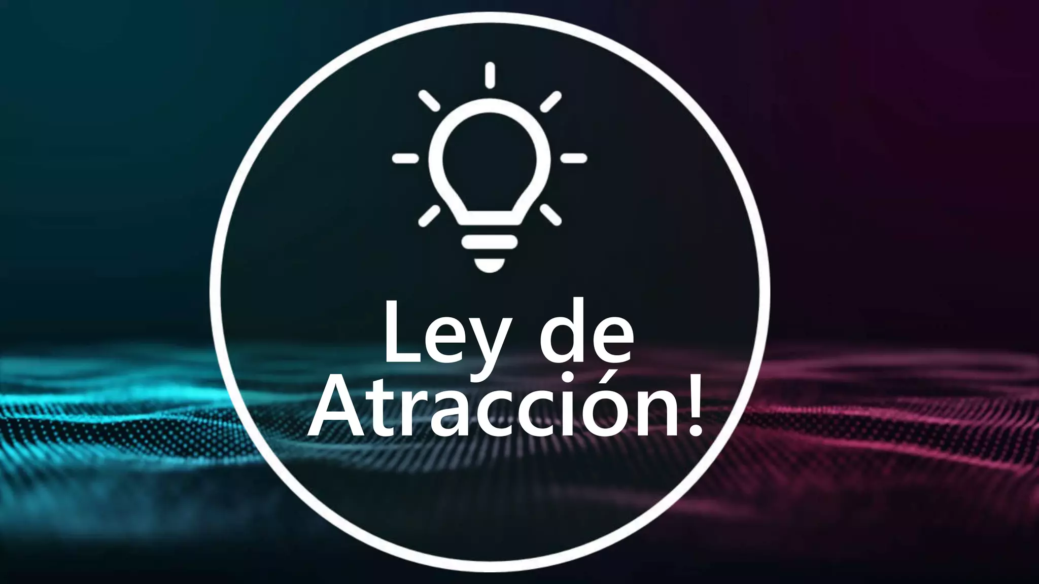 Ley de la atraccion | PPTX