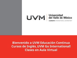 Plantilla UVM Aulafdffffkfkkdfdmvfmlvfvfvfv | PPT