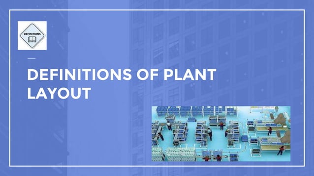Plant layout,Factors influencing plant layout,Types and principles of ...