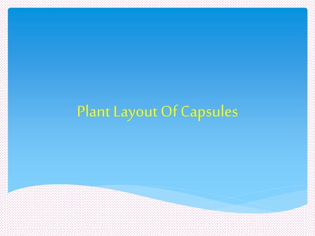Plant layout of capsules industrial pharmacy | PPT