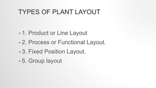 Plant location & layout design | PPTX