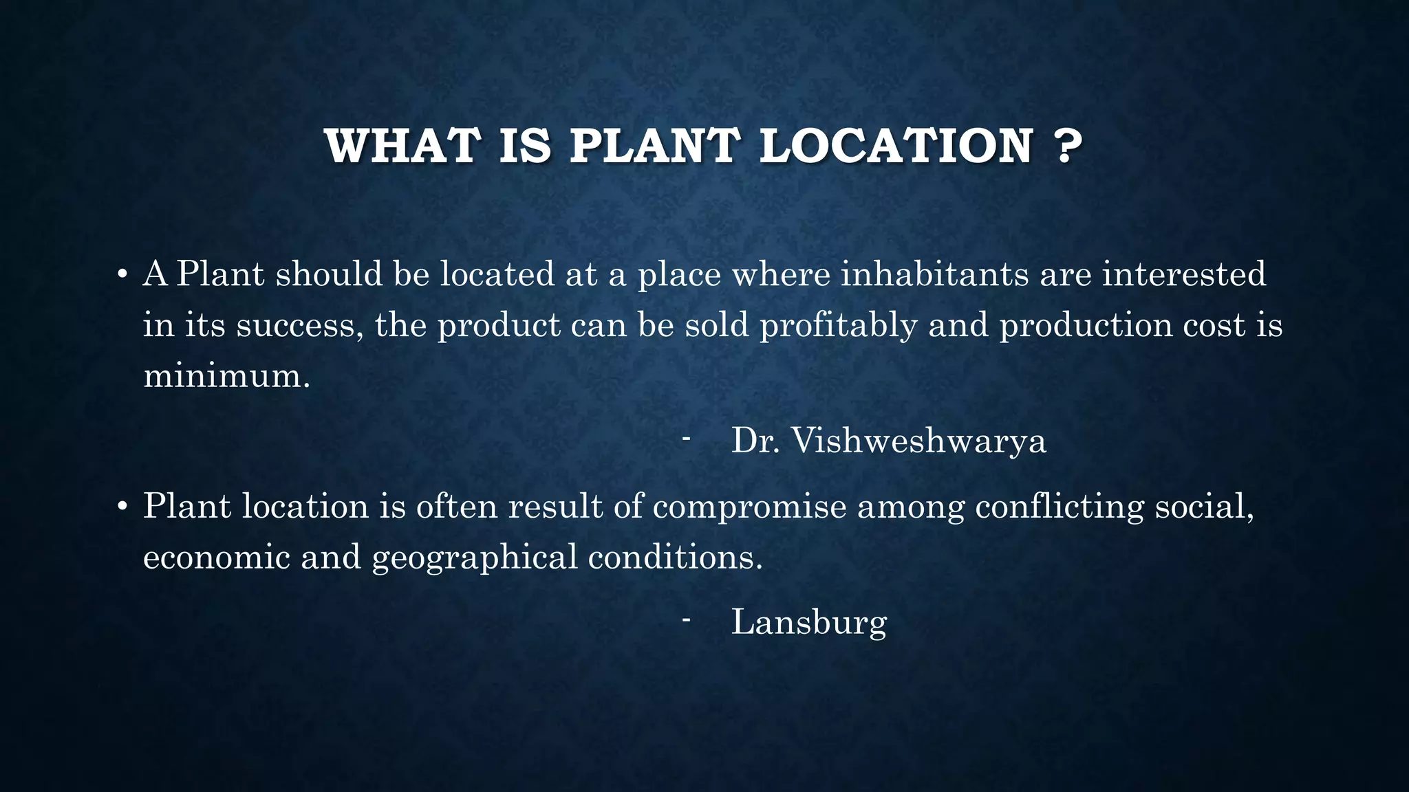Plant Location - Influencing factors and Location Decision Process | PPTX