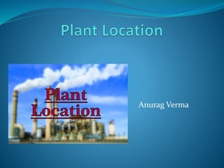 Plant location and Layout | PPTX