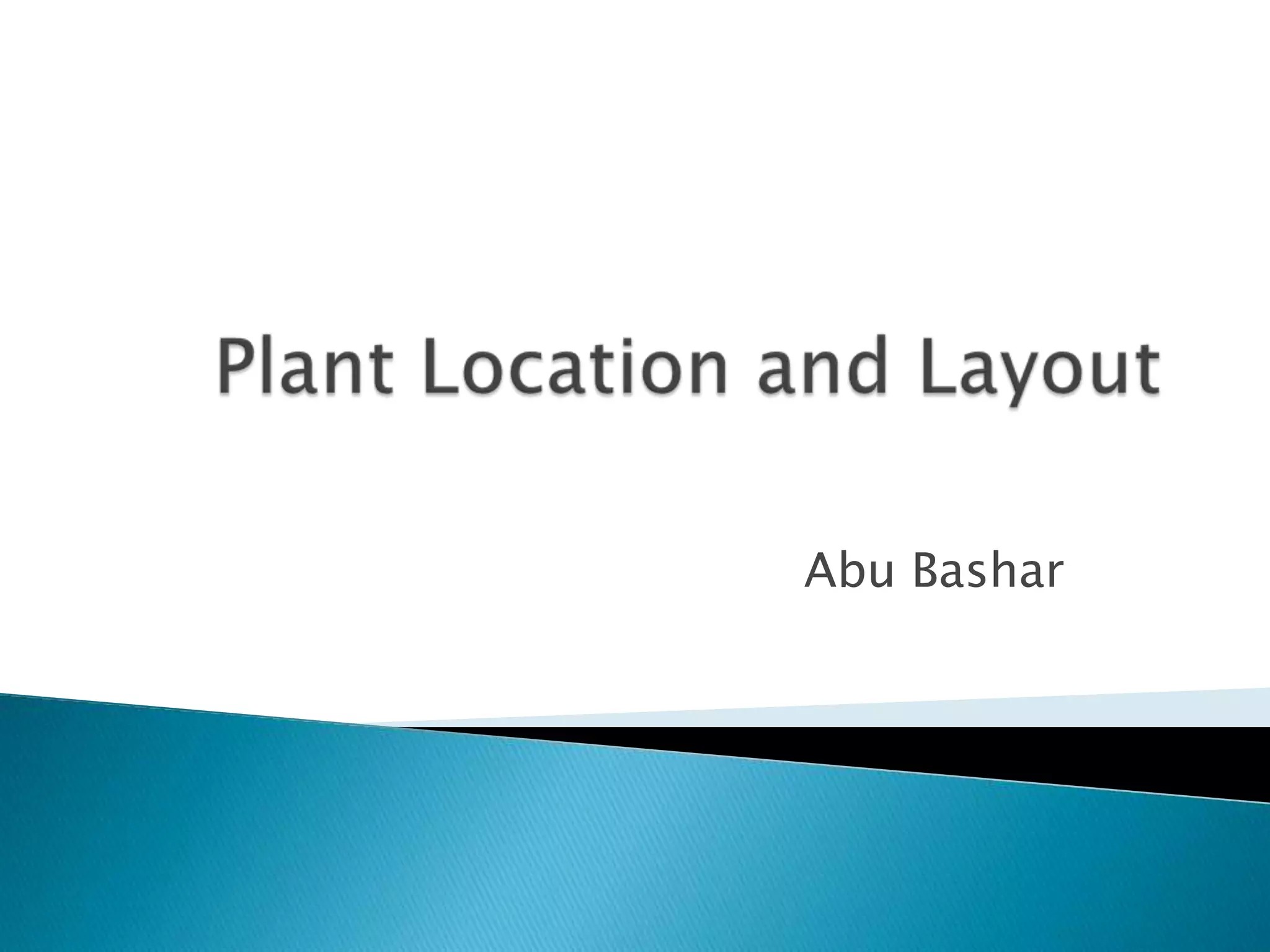 Plant location and layout | PPTX