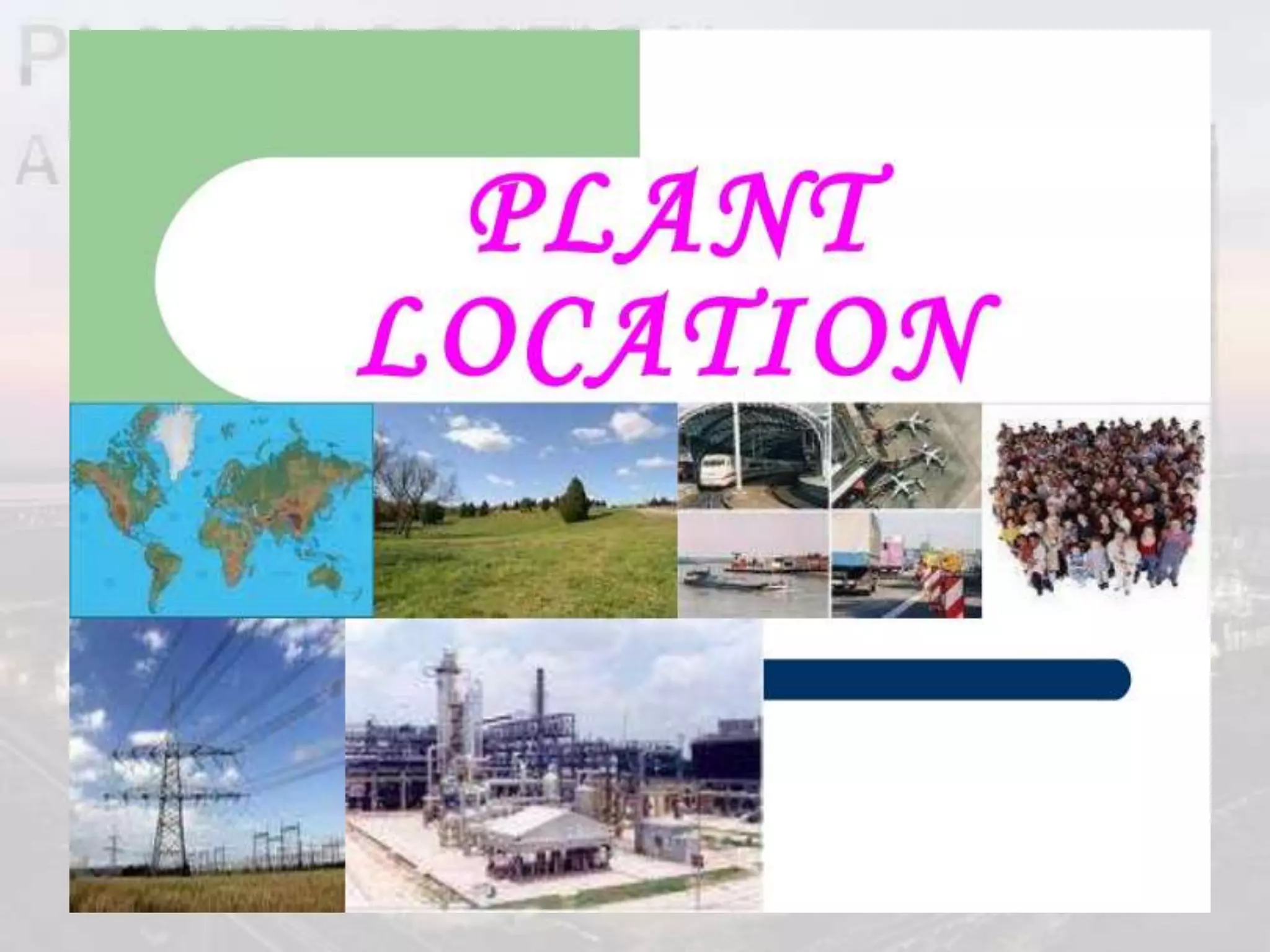 Plant location and layout of an industry | PPTX