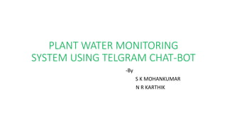Plant monitoring System using Telegram Bot | PPT