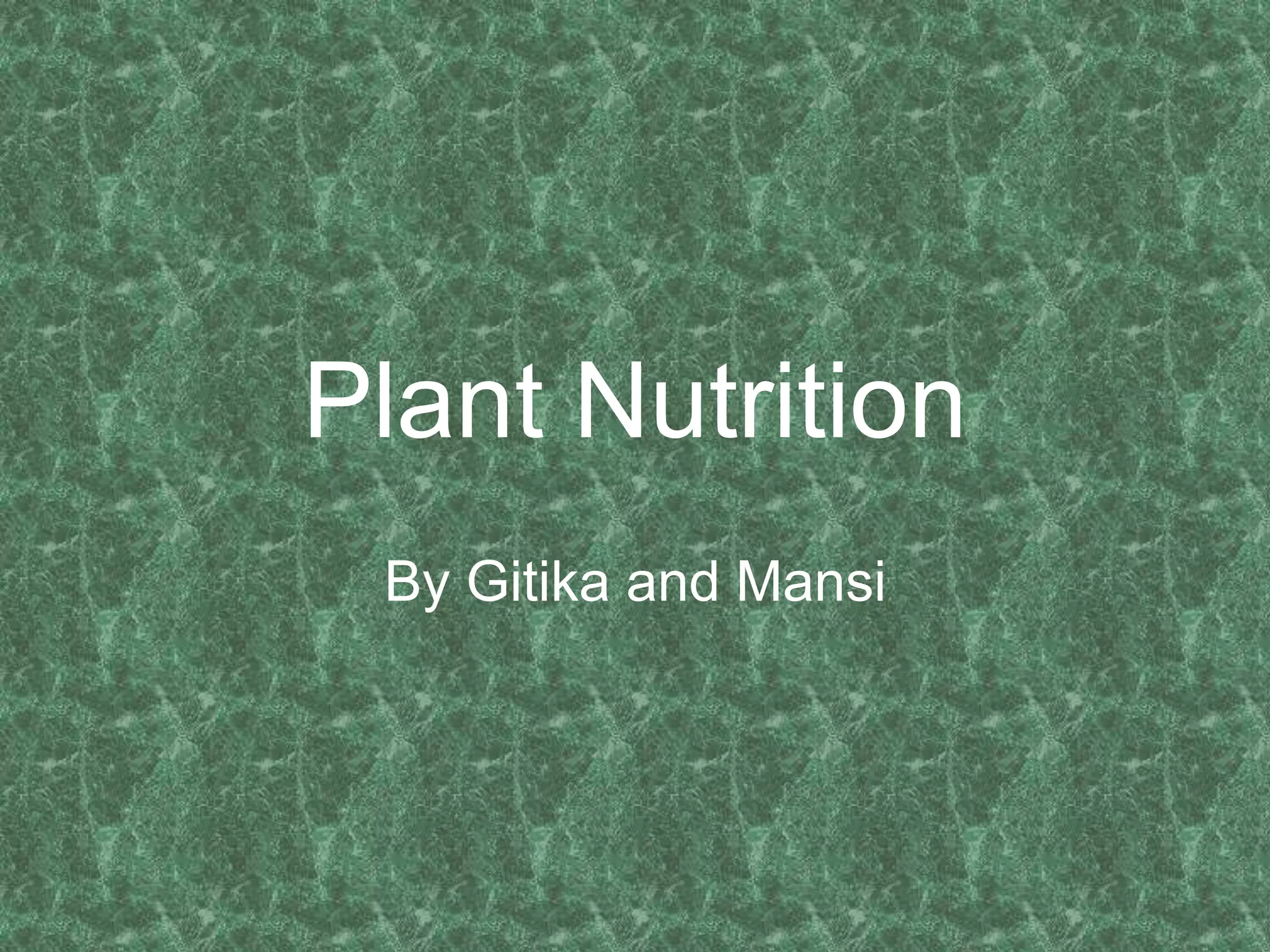 Plant nutrition | PPTX