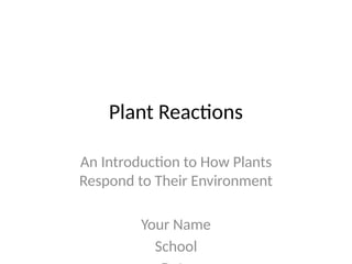 Plant_Reactions_Presentation.pptx tutorials | PPT
