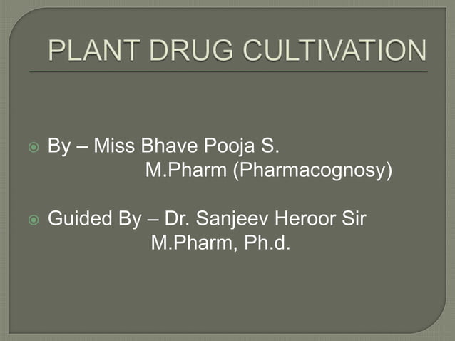 Plants drug cultivation(Pharmacognosy) | PPTX