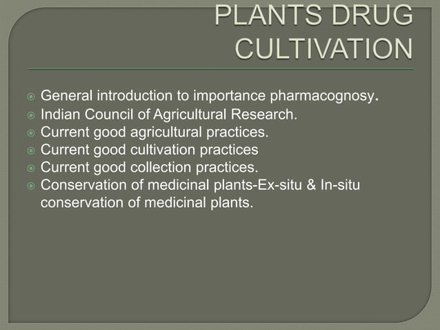 Plants drug cultivation(Pharmacognosy) | PPTX