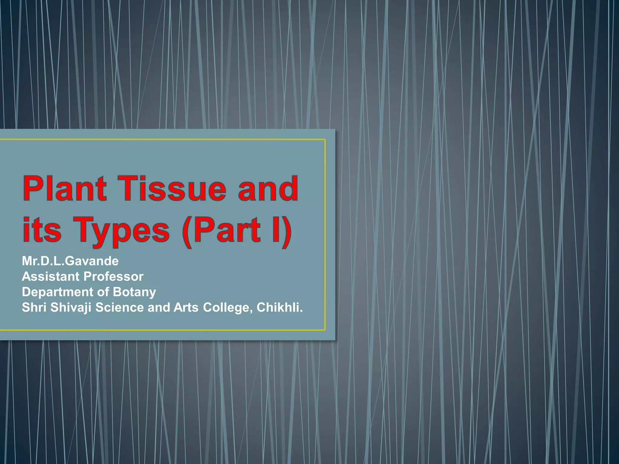 Plant tissues and its types (part I) | PPTX