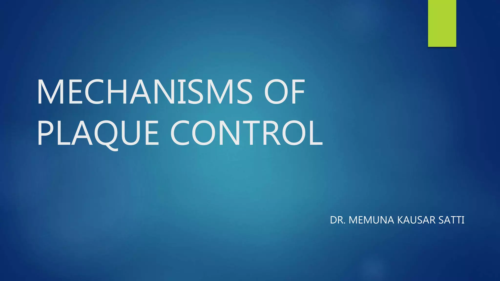 mechanisms of Plaque control | PPTX