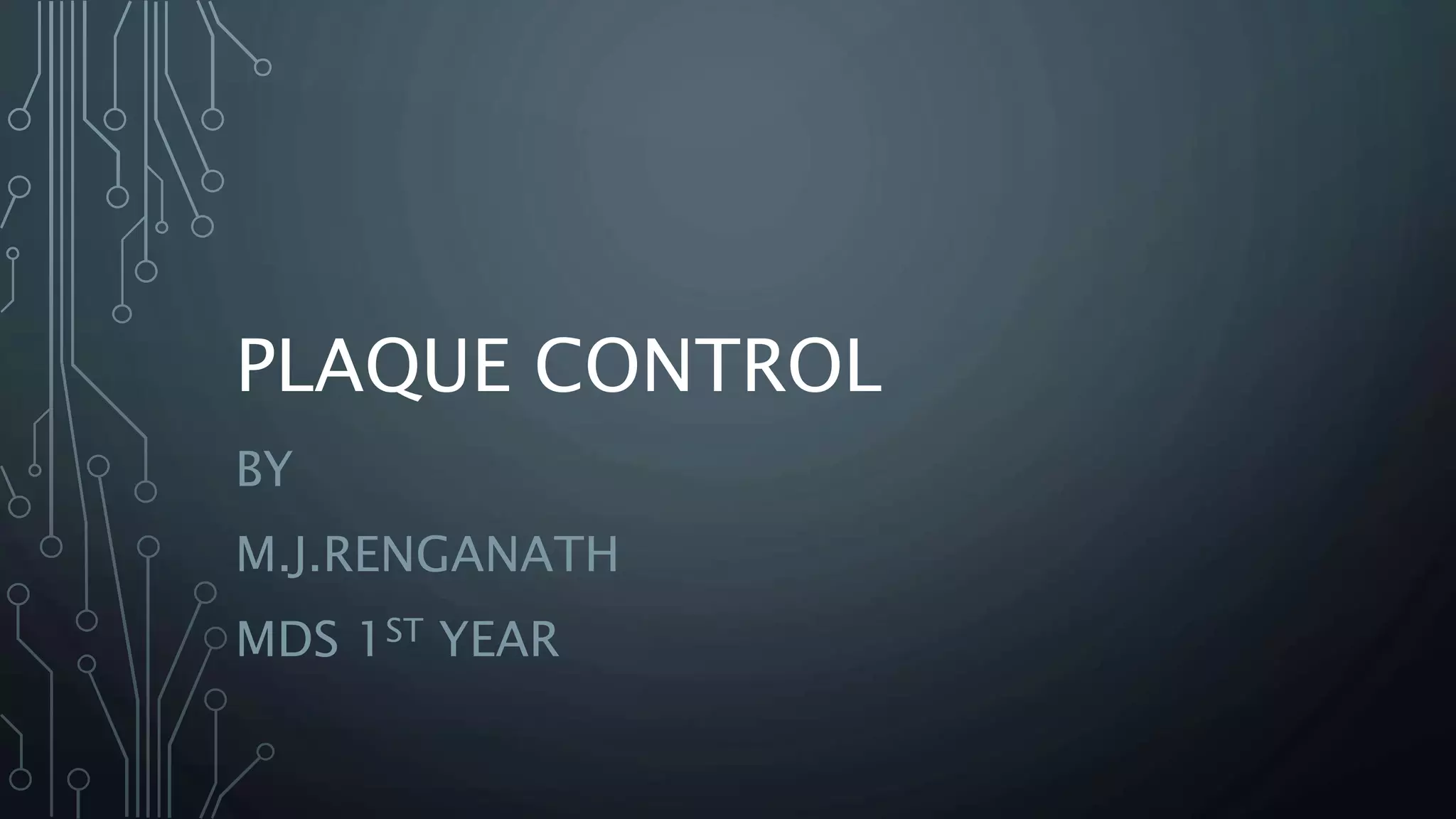 Plaque control | PPTX