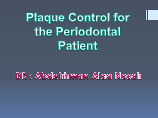 Plaque control for the Periodontal Patient | PDF | Oral care | Personal ...