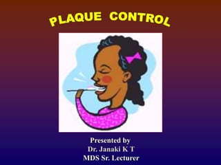 PLAQUE CONTROL.ppt | Dental Health | Diseases and Conditions