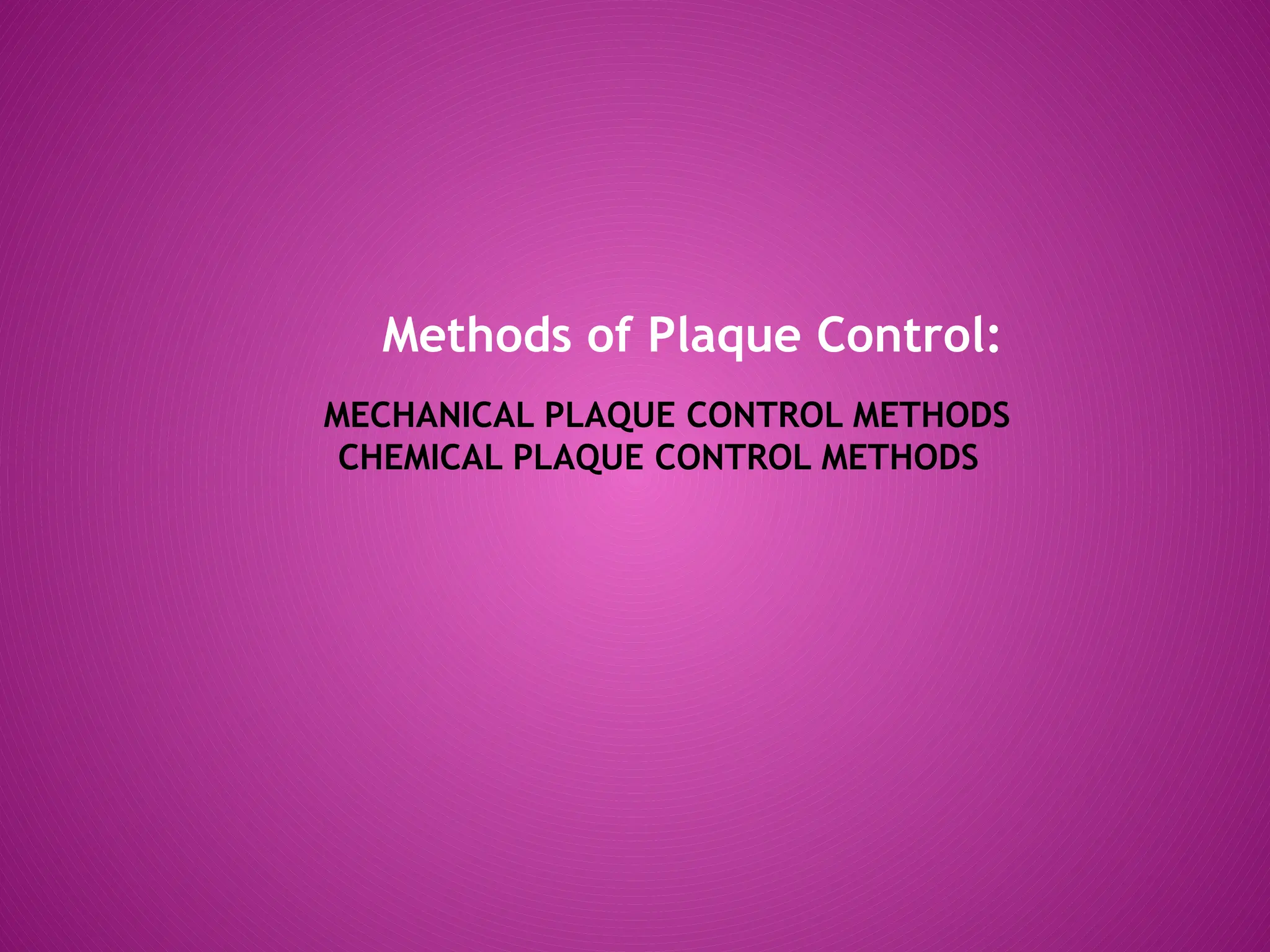 plaque control in mechanical removal of plaque.pptx