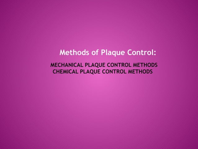 plaque control in mechanical removal of plaque.pptx