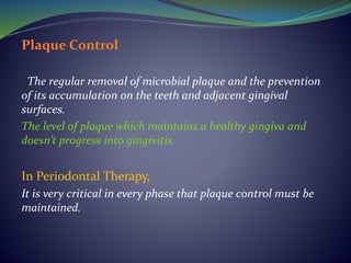Plaque control for the periodontal patients | PPTX