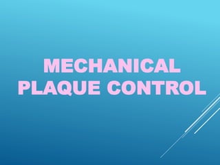 This presentation is on plaque control by various methods | PPT