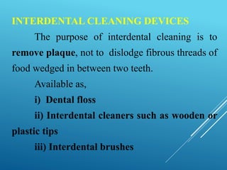 This presentation is on plaque control by various methods | PPT