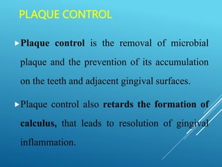 This presentation is on plaque control by various methods | PPT