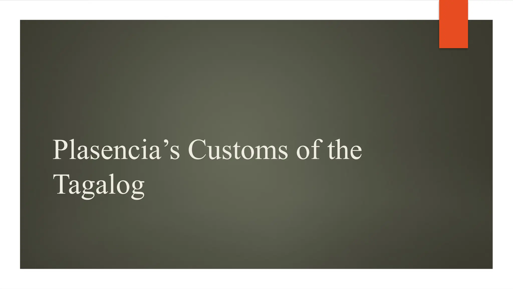 Plasencia's Customs of the Tagalog People | PPTX