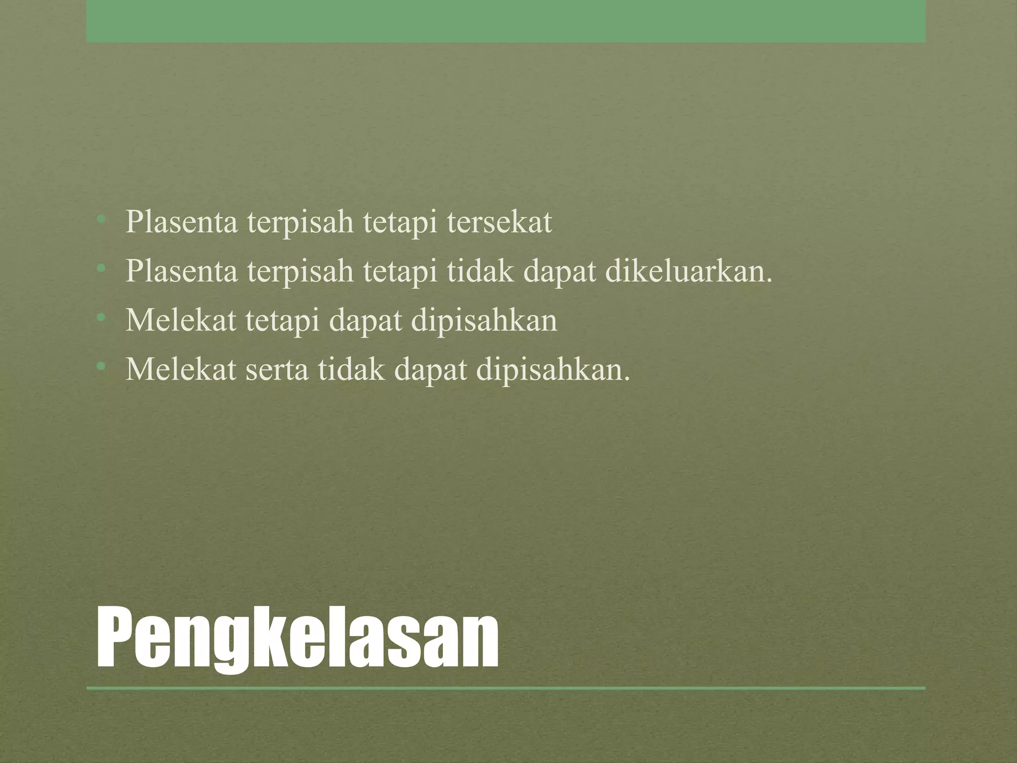 PLASENTA TERSEKAT (RETAINED PLACENTA) | PPT