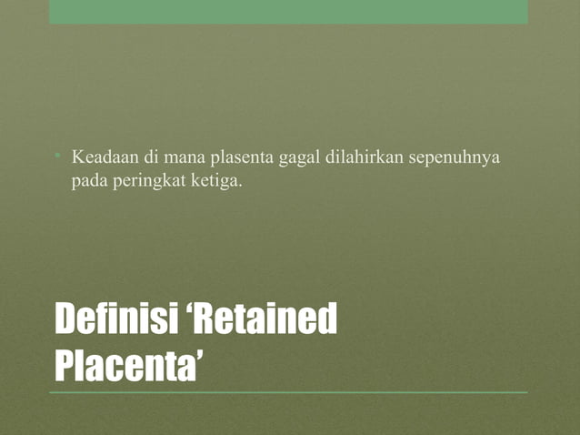 PLASENTA TERSEKAT (RETAINED PLACENTA) | PPT