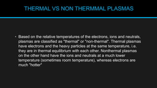 PLASMA (The Fourth State OF Matter) | PPTX